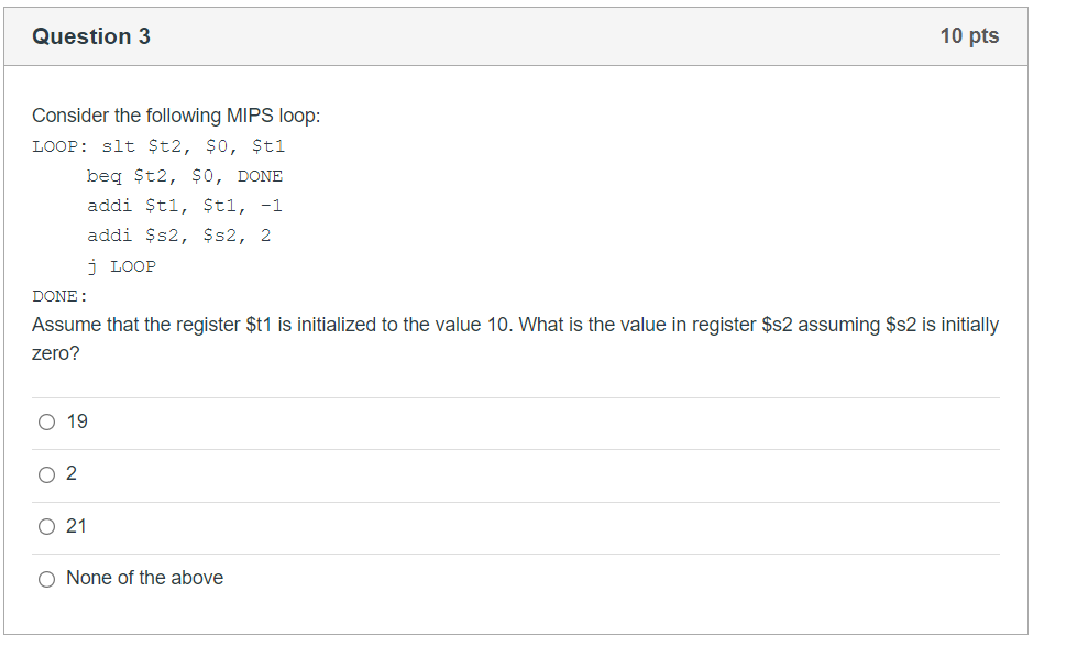Solved Question 3 10 pts Consider the following MIPS loop: | Chegg.com
