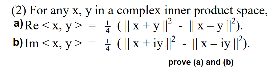 Solved (2) For any x, y in a complex inner product space, a) | Chegg.com