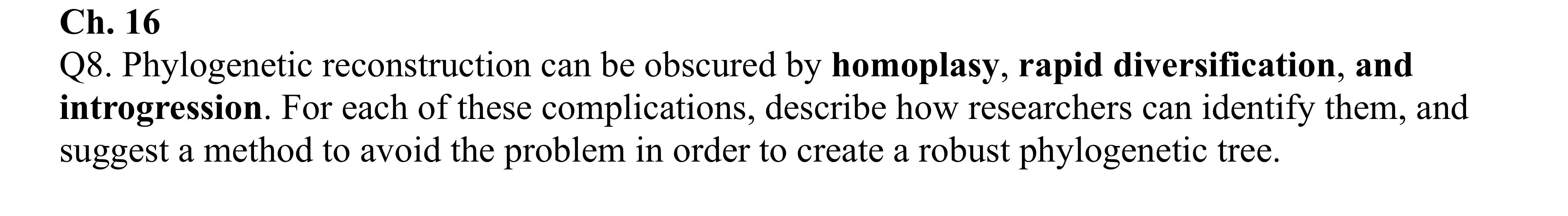 Solved Q8. Phylogenetic reconstruction can be obscured by | Chegg.com