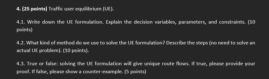 Solved 4. (25 points) Traffic user equilibrium (UE). 4.1. | Chegg.com