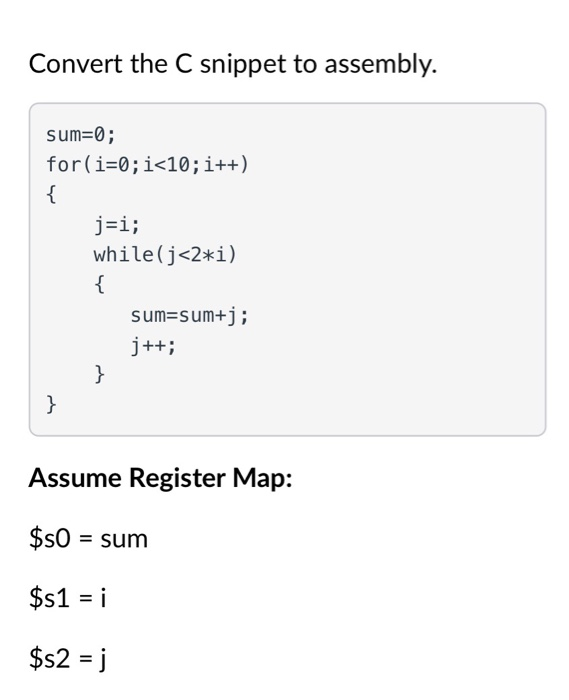 Solved Convert the C snippet to assembly. sum-0; | Chegg.com