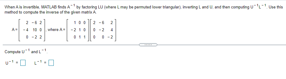 Solved When A is invertible, MATLAB finds A-by factoring LU | Chegg.com