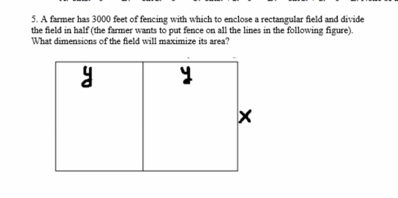 Solved 5. A farmer has 3000 feet of fencing with which to | Chegg.com