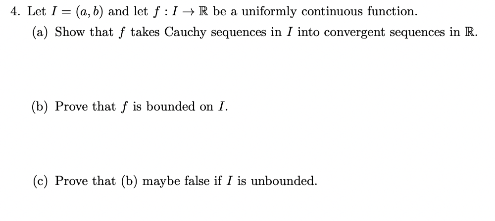 Solved 4. Let I=(a,b) and let f:I→R be a uniformly | Chegg.com