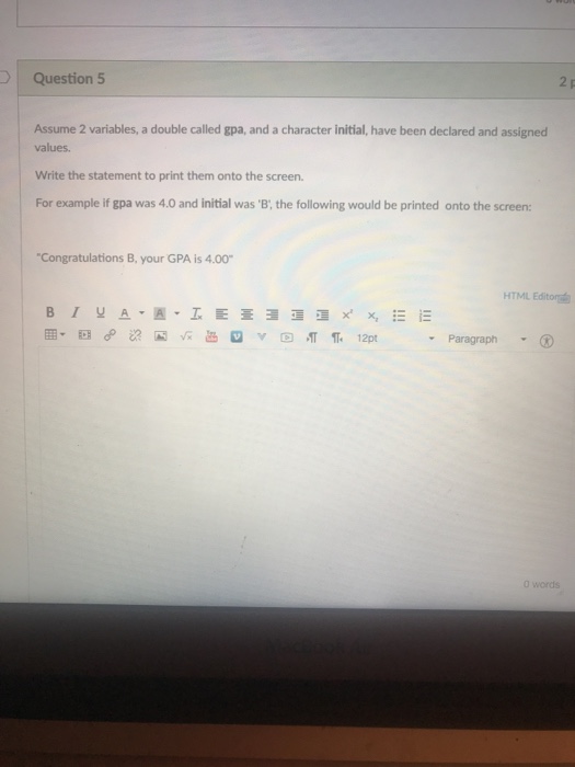 Solved Question 1 Declare a double variable called score | Chegg.com