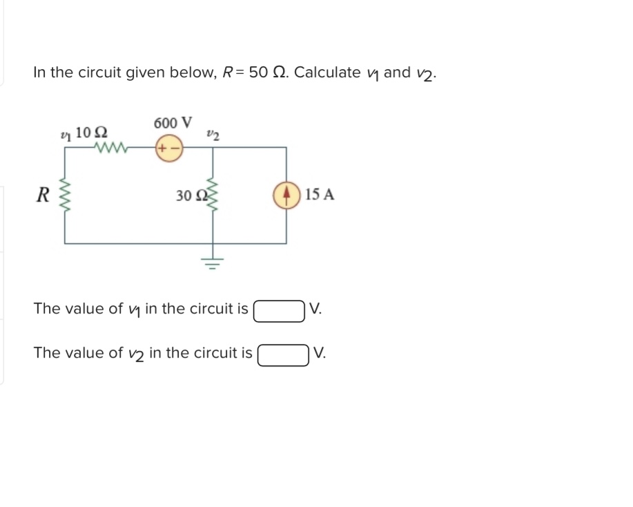 Solved In the circuit given below, R=50Ω. Calculate v1 and | Chegg.com