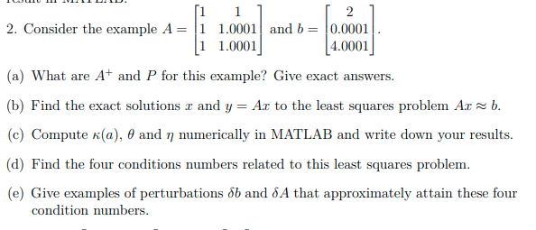 Solved 2. Consider the example A=⎣⎡11111.00011.0001⎦⎤ and | Chegg.com
