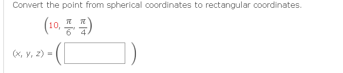 Solved Convert the point from spherical coordinates to | Chegg.com