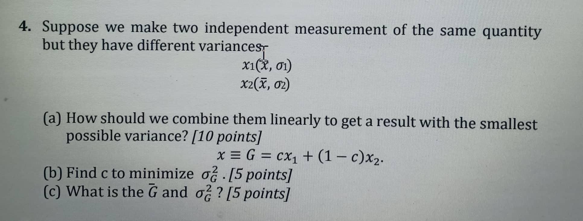 Solved 4. Suppose we make two independent measurement of the | Chegg.com