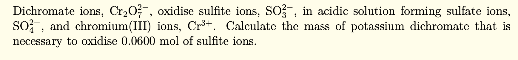 Solved Dichromate ions, Cr2O72−, oxidise sulfite ions, | Chegg.com