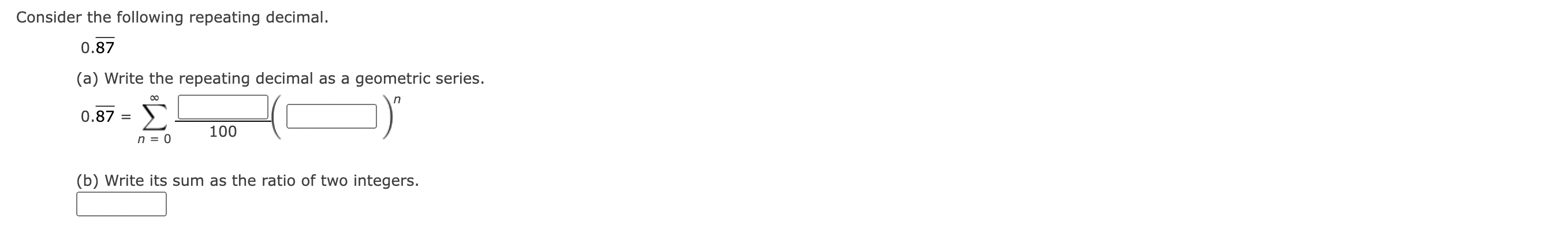 Solved Consider the following repeating decimal. 0.87 (a) | Chegg.com