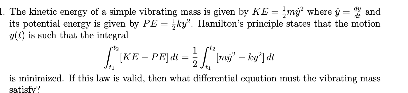 Solved 1. The kinetic energy of a simple vibrating mass is | Chegg.com
