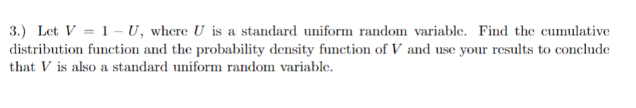 Solved 3 Let V1−u Where U Is A Standard Uniform Random 