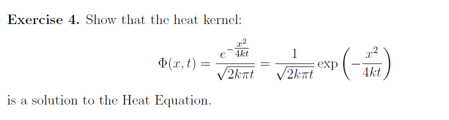 Solved Exercise 4. Show that the heat kernel: : 22 e Akt | Chegg.com