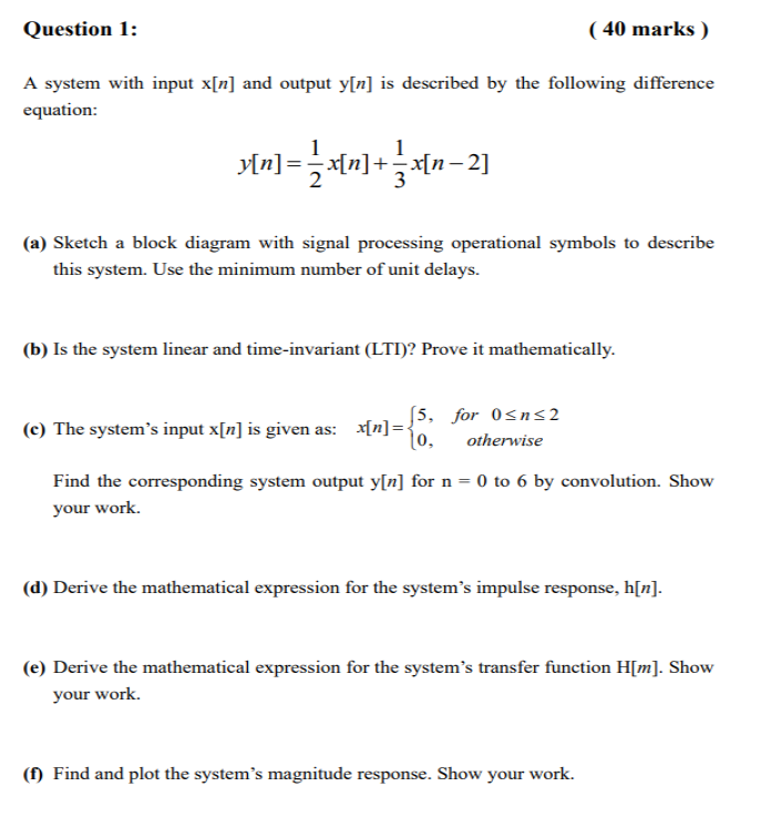 Solved Question 1: ( 40 marks ) A system with input x[n] and | Chegg.com