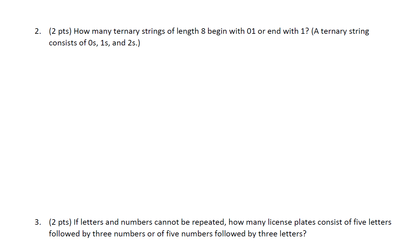 Solved 2. (2 pts) How many ternary strings of length 8 begin | Chegg.com