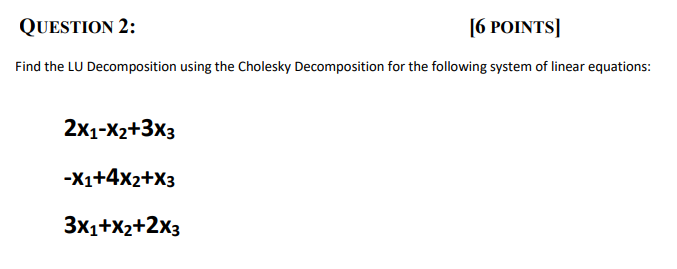 QUESTION 2: [6 POINTS) Find the LU Decomposition | Chegg.com