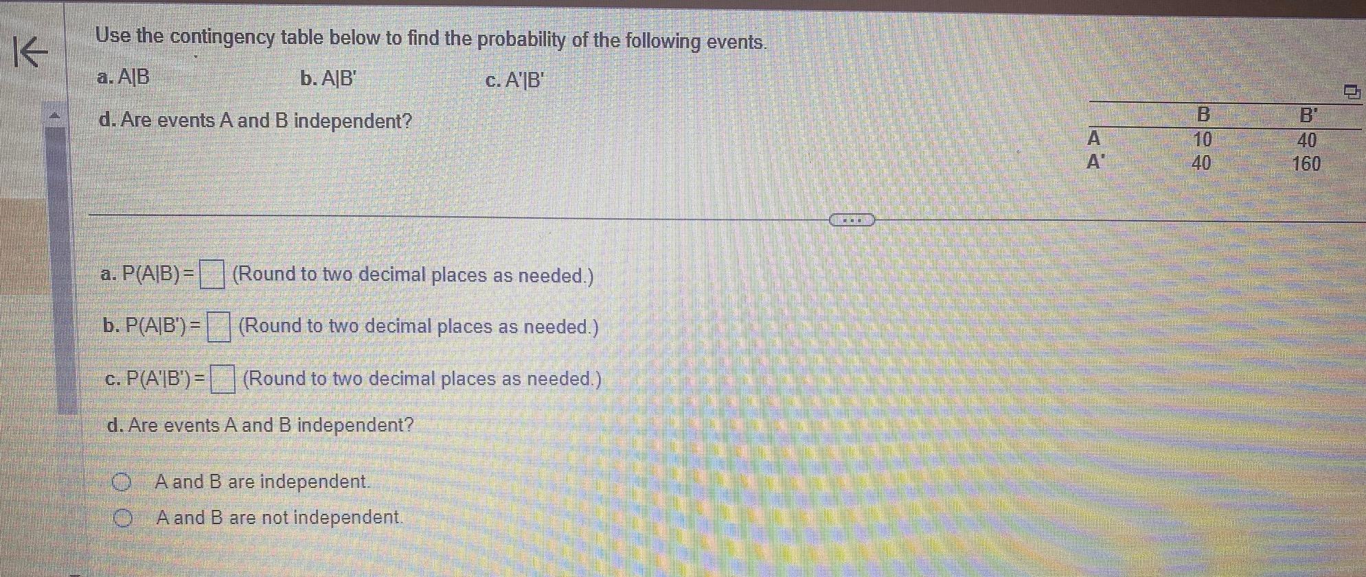 Solved Use the contingency table below to find the | Chegg.com