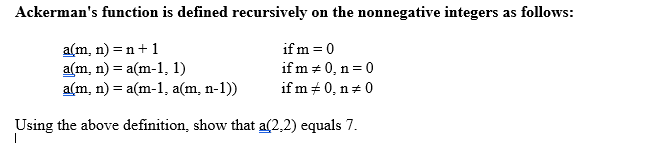 Solved Ackerman's function is defined recursively on the | Chegg.com
