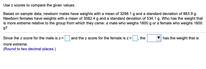 Solved Use z scores to compare the given values. Based on | Chegg.com