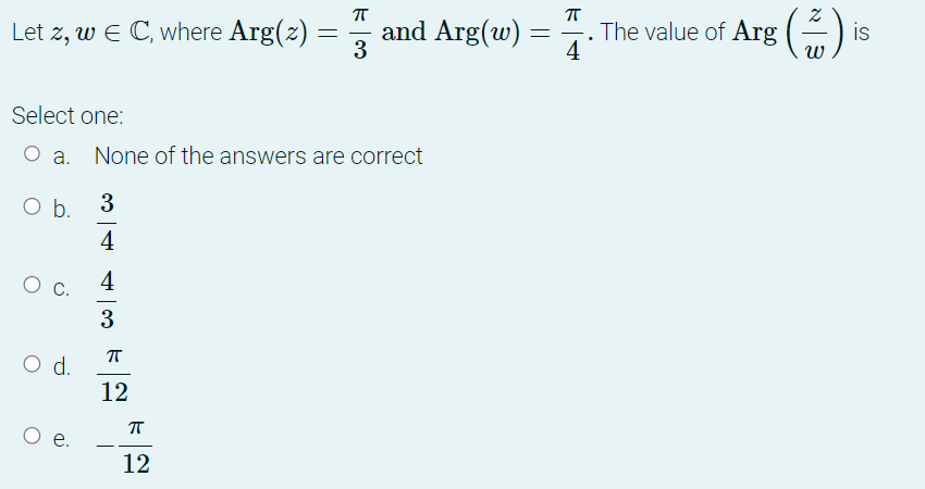 Solved Let z,w∈C, where Arg(z)=3π and Arg(w)=4π. The value | Chegg.com