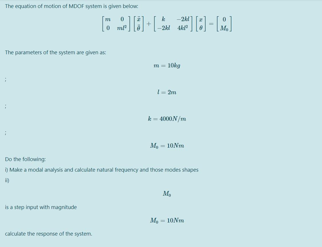 Solved The equation of motion of MDOF system is given below: | Chegg.com
