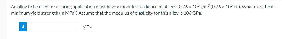 Solved An alloy to be used for a spring application must | Chegg.com