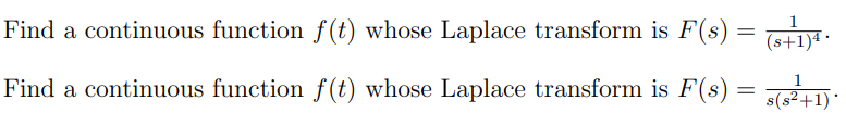 Solved Find a continuous function f(t) whose Laplace | Chegg.com