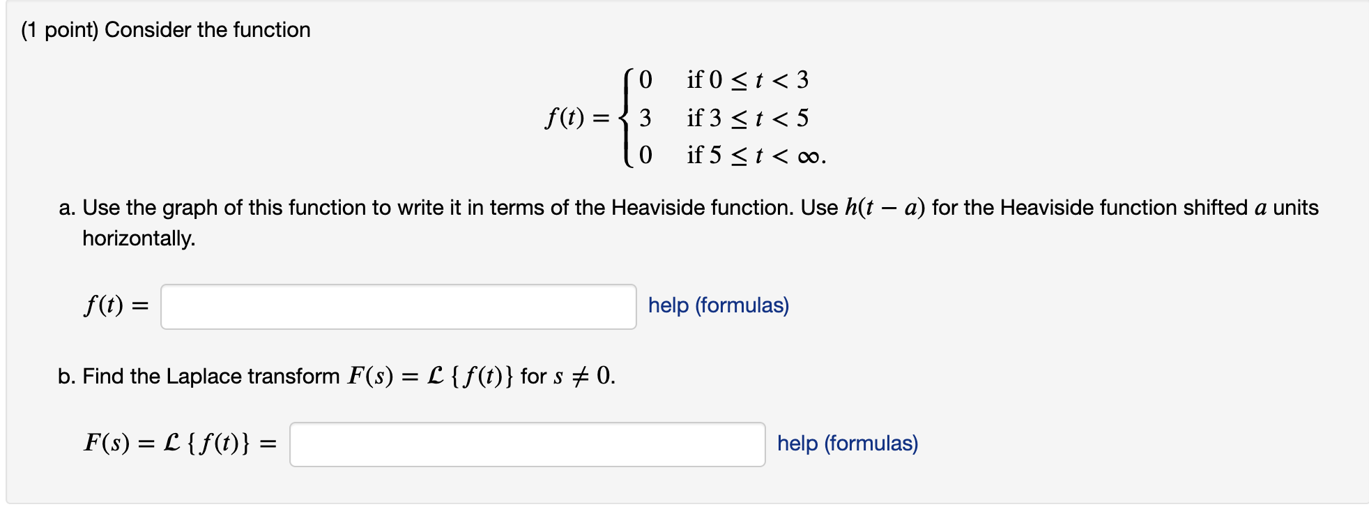 Solved (1 point) Consider the function f(t)=⎩⎨⎧030 if 0≤t