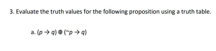 Solved 3. Evaluate the truth values for the following | Chegg.com