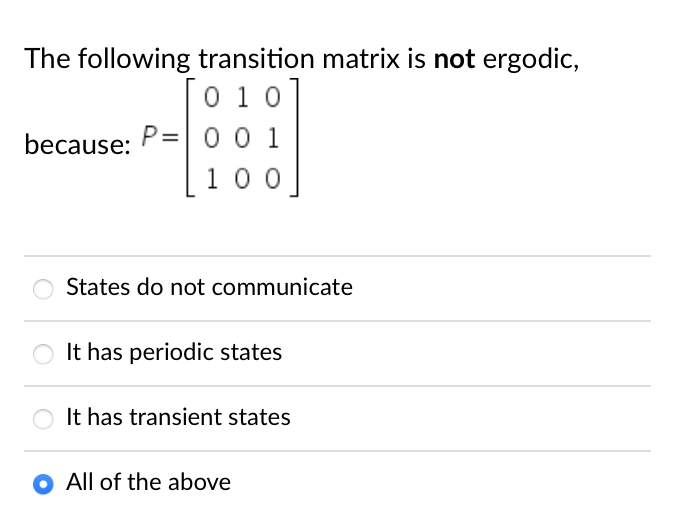 Solved The following transition matrix is not ergodic, | Chegg.com