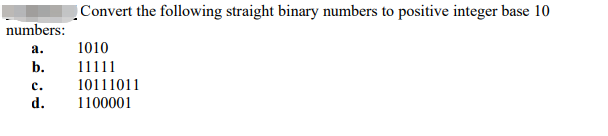 Solved Convert the following straight binary numbers to | Chegg.com