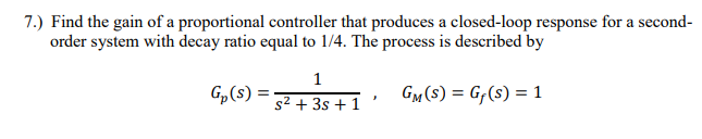 Solved 7.) Find the gain of a proportional controller that | Chegg.com
