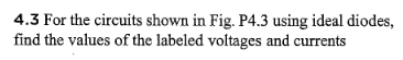 Solved 4.3 For the circuits shown in Fig. P4.3 using ideal | Chegg.com