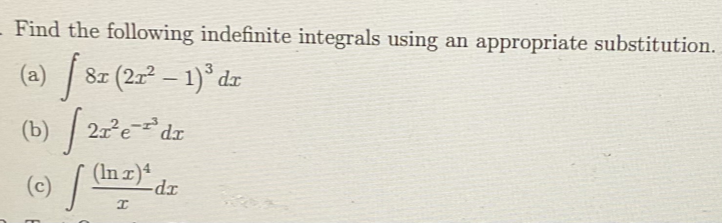Solved Find the following indefinite integrals using an | Chegg.com