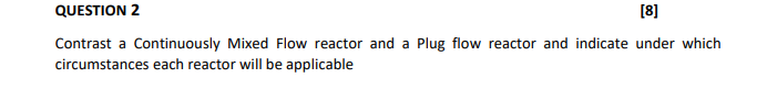Solved Contrast a Continuously Mixed Flow reactor and a Plug | Chegg.com