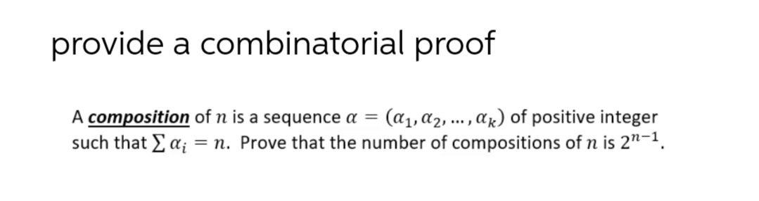 Solved provide a combinatorial proof A composition of n is a | Chegg.com