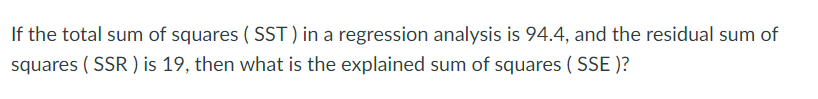 Solved If the total sum of squares (SST) in a regression | Chegg.com