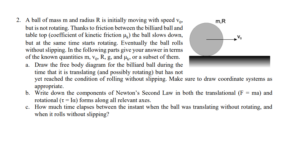 Solved 2. A ball of mass m and radius R is initially moving | Chegg.com