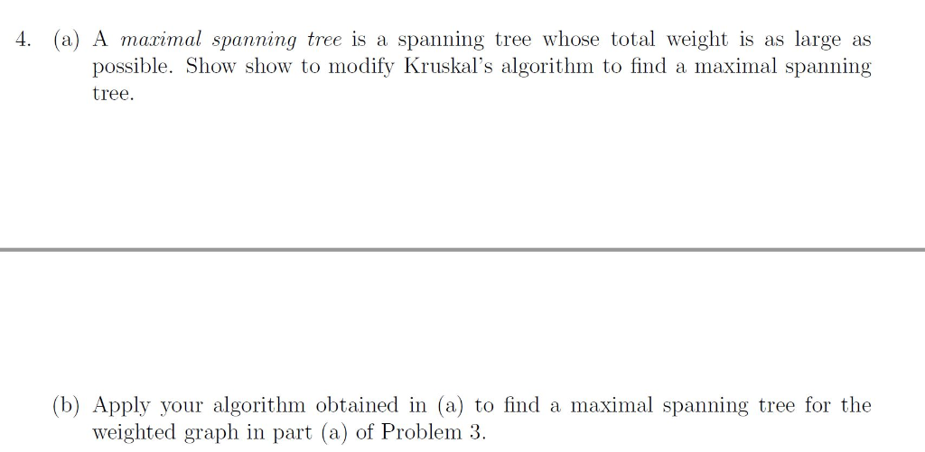 (Solved) : 4 Maimal Spanning Tree Large Possible Show Show Modify ... (Solved) : 4 Maimal Spanning Tree Large Possible Show Show Modify ...