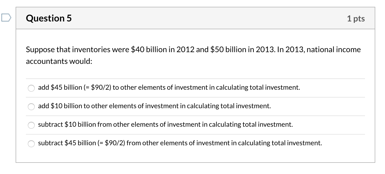Solved Question 5 1 pts Suppose that inventories were $40 | Chegg.com Solved Question 5 1 pts Suppose that inventories were $40 | Chegg.com