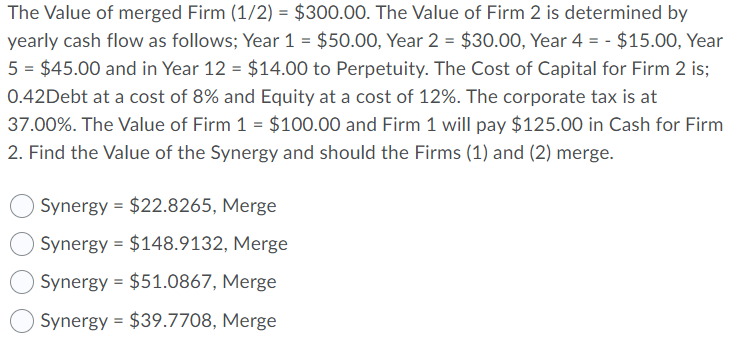 Solved The Value of merged Firm (1/2) = $300.00. The Value | Chegg.com