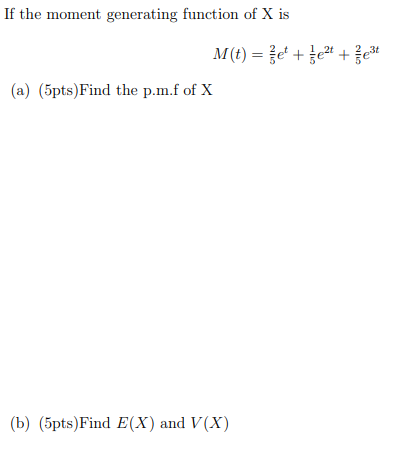Solved If the moment generating function of X is | Chegg.com