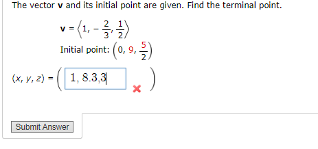 Solved The vector v and its initial point are given. Find | Chegg.com