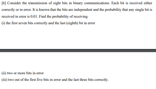 Solved [6] Consider the transmission of eight bits in binary | Chegg.com