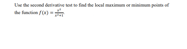 Solved Use The Second Derivative Test To Find The Local