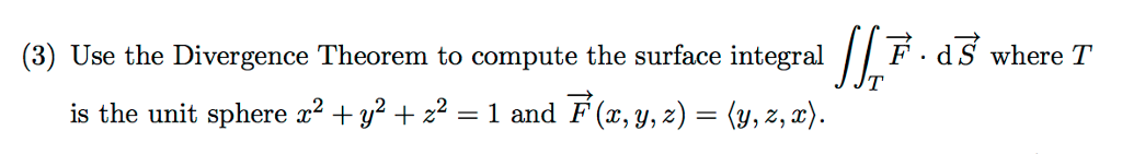 Solved (3) Use the Divergence Theorem to compute the surface | Chegg.com