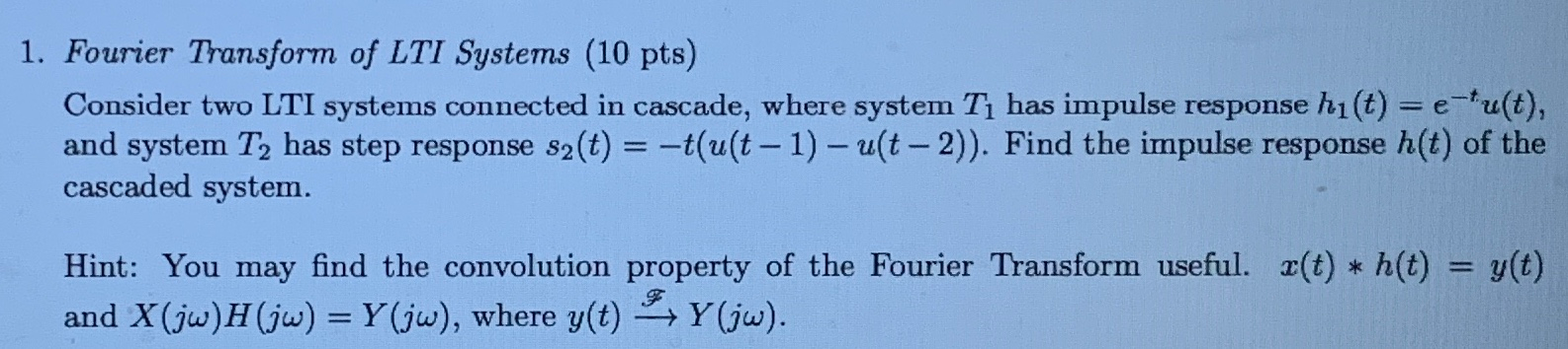 Solved 1. Fourier Transform of LTI Systems (10 pts) Consider | Chegg.com