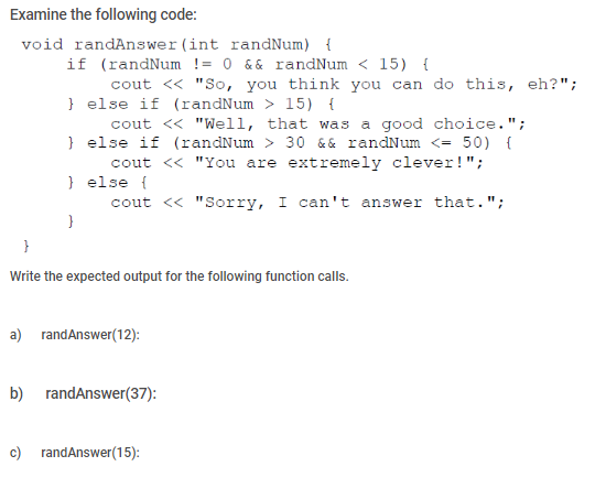 Solved Examine the following code: void randAnswer(int | Chegg.com