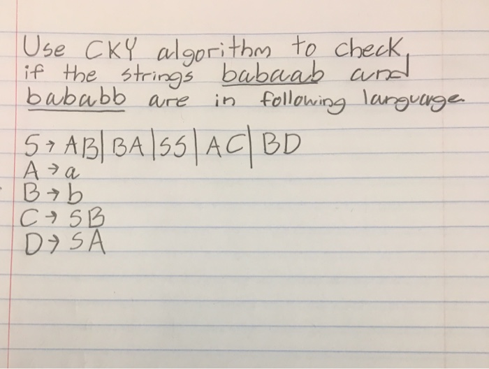 Solved Use CKY algorithn to check if the strings babiab ur | Chegg.com